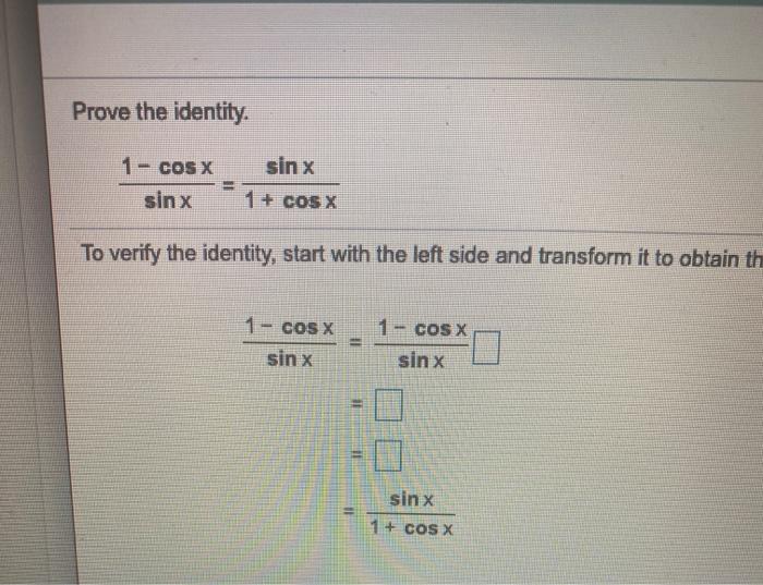 Solved Prove the identity. 1 - cos X sin x sin x 1 + cos X | Chegg.com