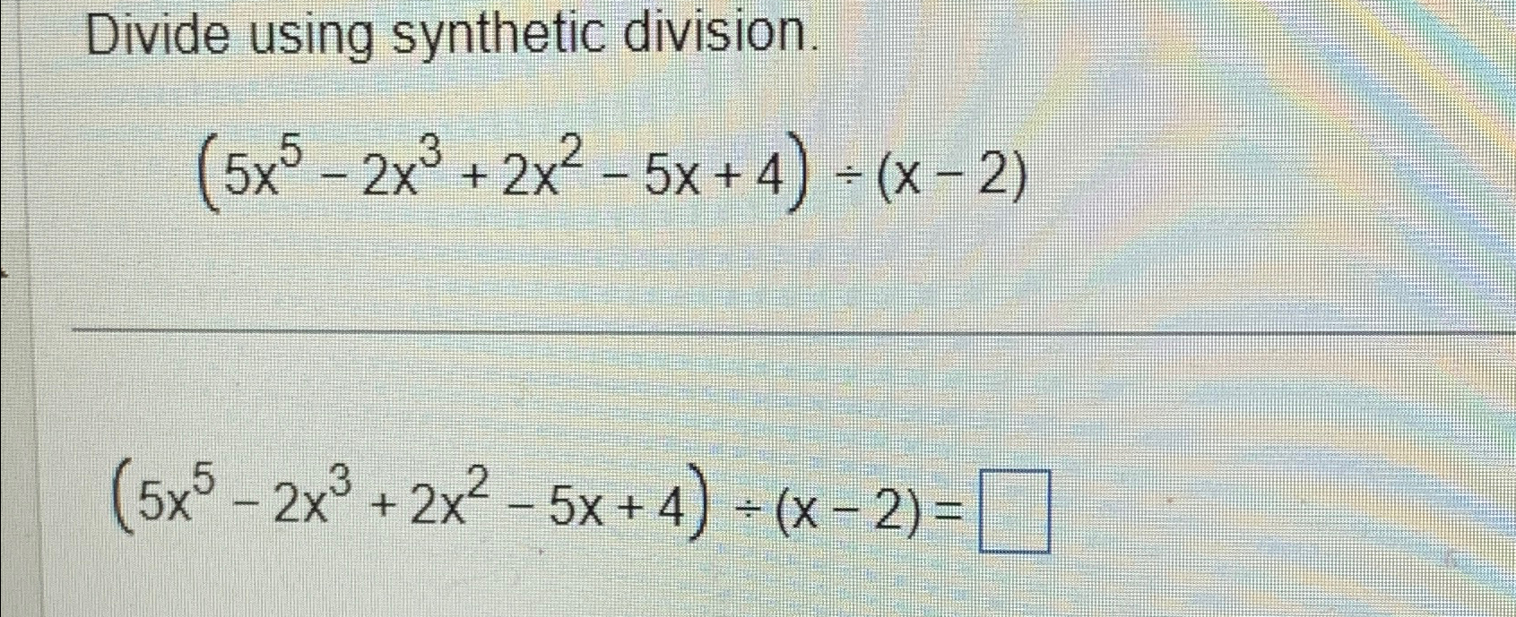 Solved Divide using synthetic | Chegg.com