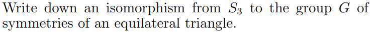 Solved Write down an isomorphism from S3 ﻿to the group G | Chegg.com