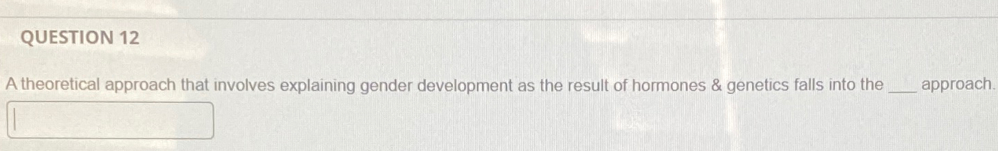 Solved QUESTION 12A theoretical approach that involves | Chegg.com
