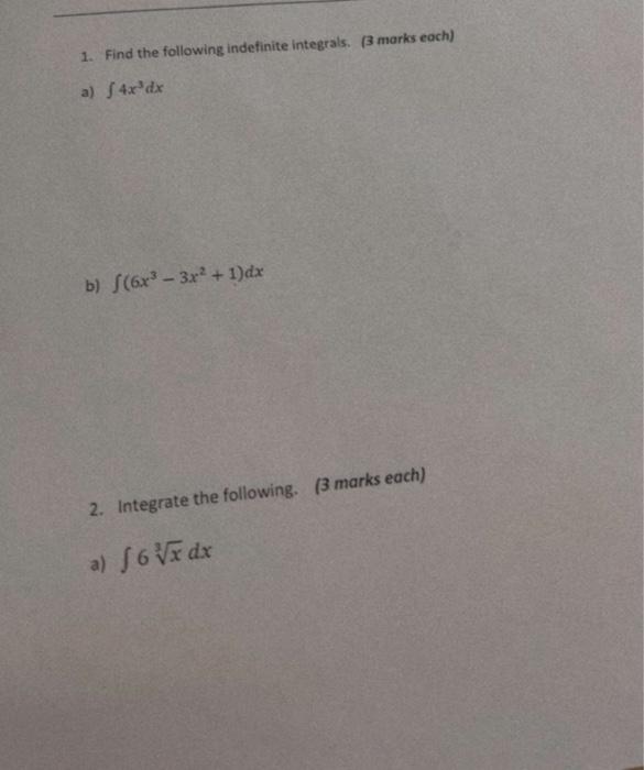 Solved 1. Find the following indefinite integrals. ( 3 marks | Chegg.com