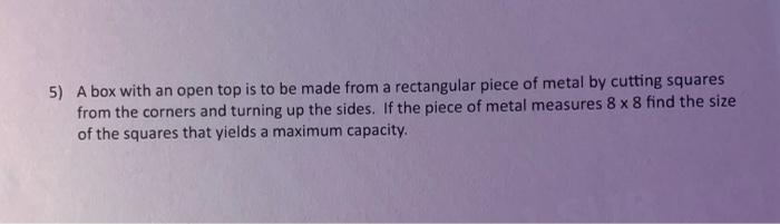 Solved 5) A box with an open top is to be made from a | Chegg.com