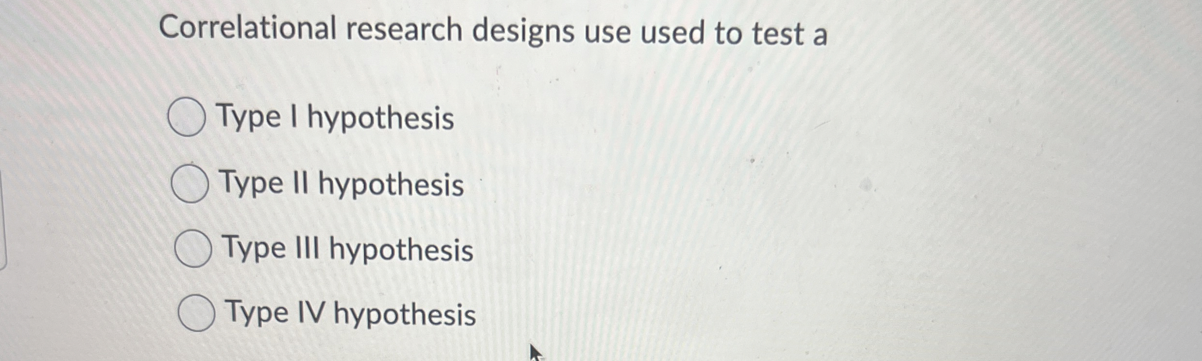 Solved Correlational research designs use used to test aType | Chegg.com