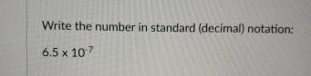 Solved Write the number in standard (decimal) | Chegg.com