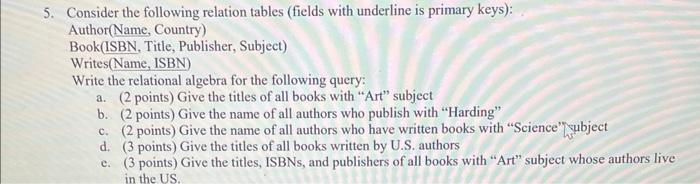 Solved 5. Consider the following relation tables (fields | Chegg.com