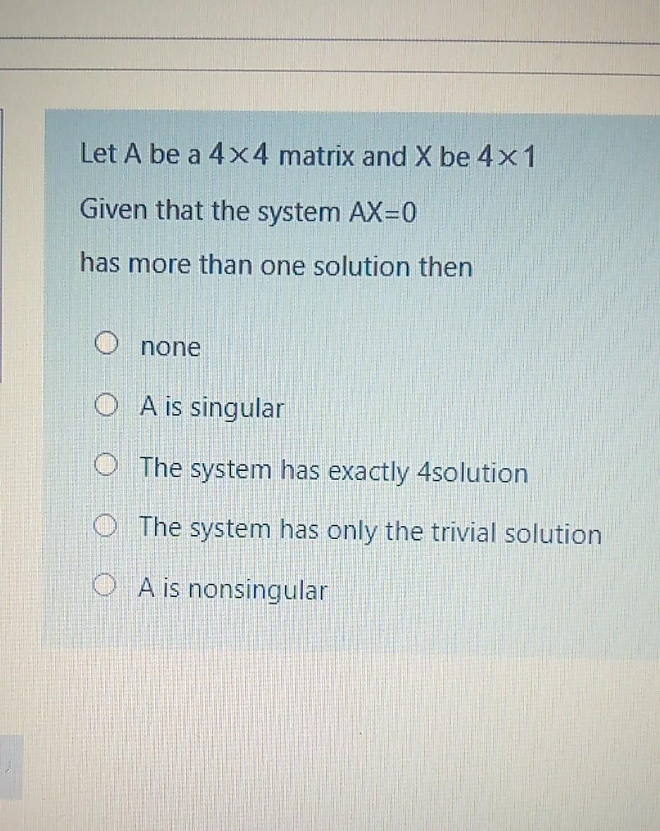 Solved Let A be a 4x4 matrix and X be 4x1 Given that the | Chegg.com