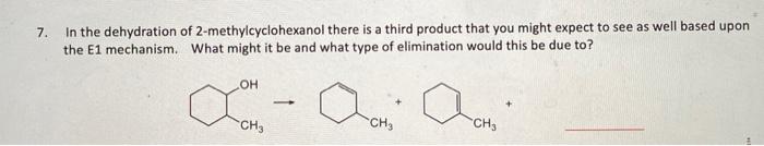 Solved 7. In the dehydration of 2-methylcyclohexanol there | Chegg.com