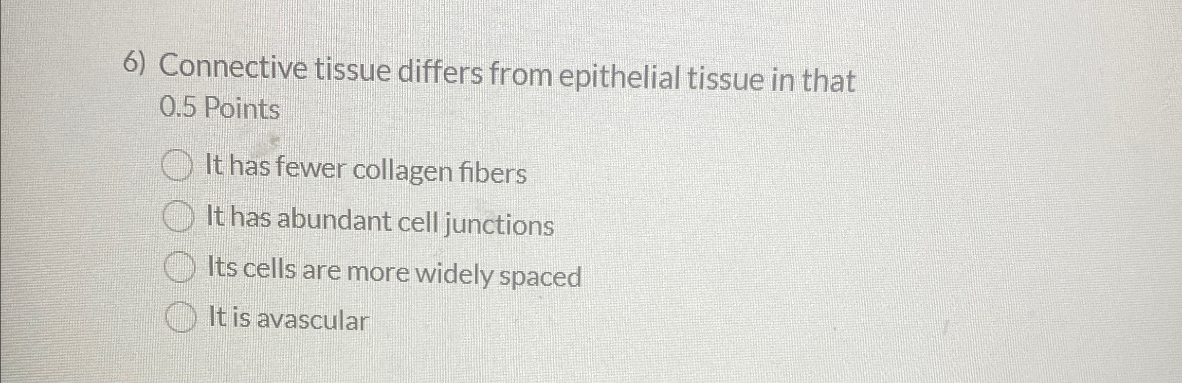 Solved Connective tissue differs from epithelial tissue in | Chegg.com