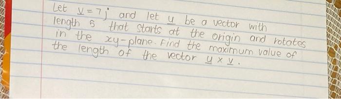 Solved Let ν=7j and let u be a vector with length 5 that | Chegg.com