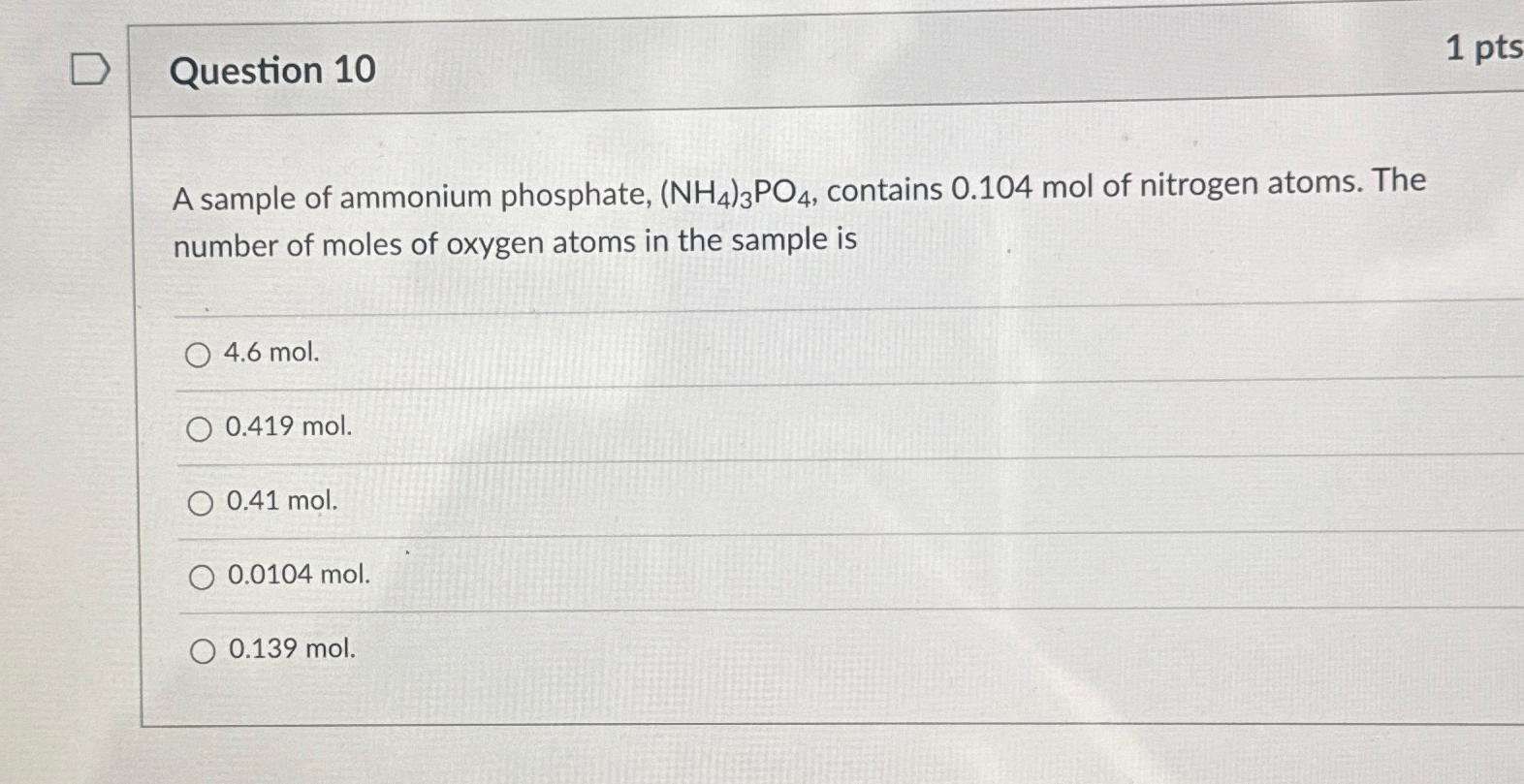 Solved Question 10\\n1pts\\nA sample of ammonium phosphate, | Chegg.com