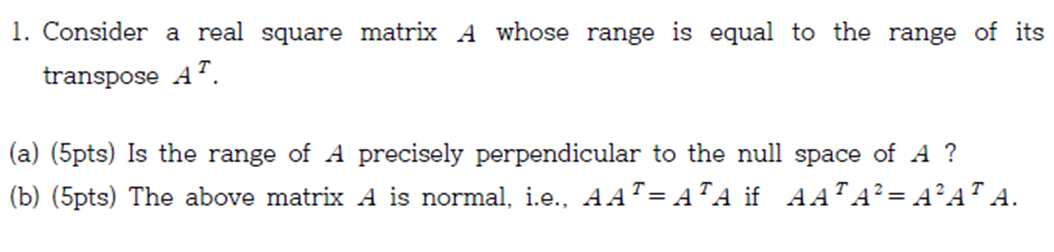 Solved Consider a real square matrix A whose range is equal | Chegg.com