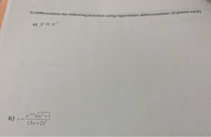 Solved 3) Differentiate the following function using | Chegg.com