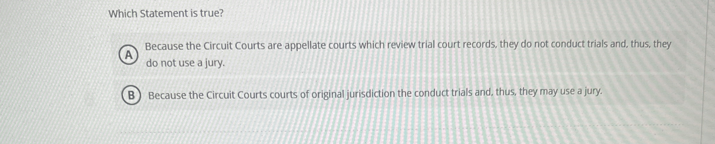 Solved Which Statement is true?Because the Circuit Courts | Chegg.com