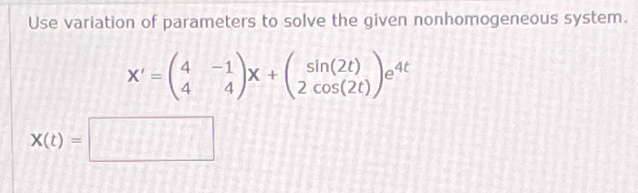 Solved Use variation of parameters to solve the given | Chegg.com