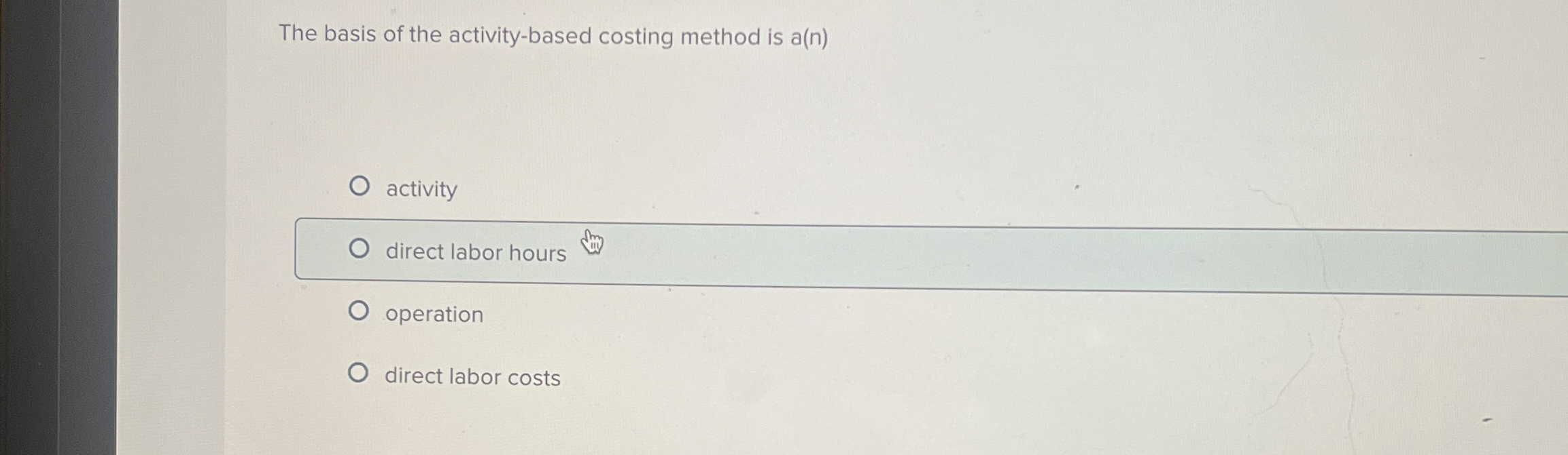 Solved The basis of the activity-based costing method is a( | Chegg.com