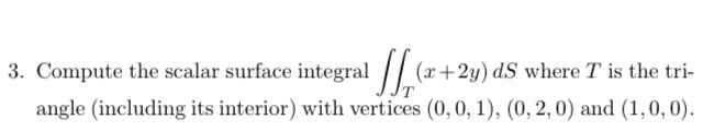 Solved 3. Compute the scalar surface integral (x+2y) ds | Chegg.com