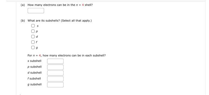 Solved (a) How many electrons can be in the \\( n=4 \\) | Chegg.com