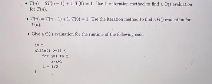 Solved - T(n)=2T(n−1)+1,T(0)=1. Use the iteration method to | Chegg.com