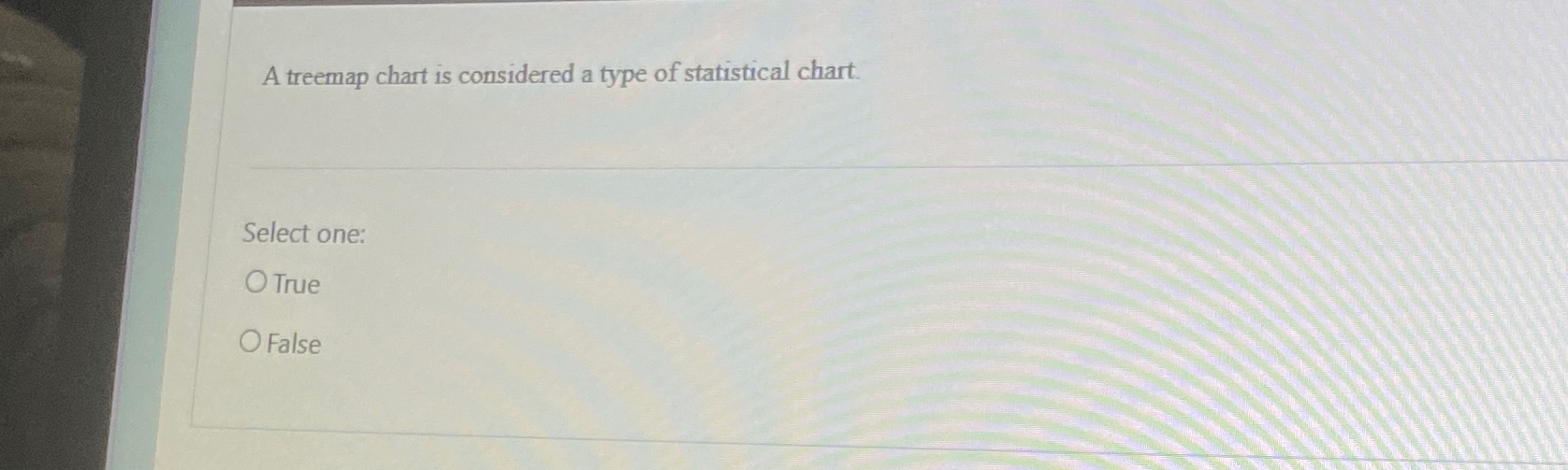 Solved A treemap chart is considered a type of statistical | Chegg.com