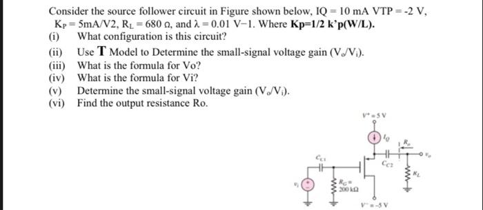 Solved Consider the source follower circuit in Figure shown | Chegg.com