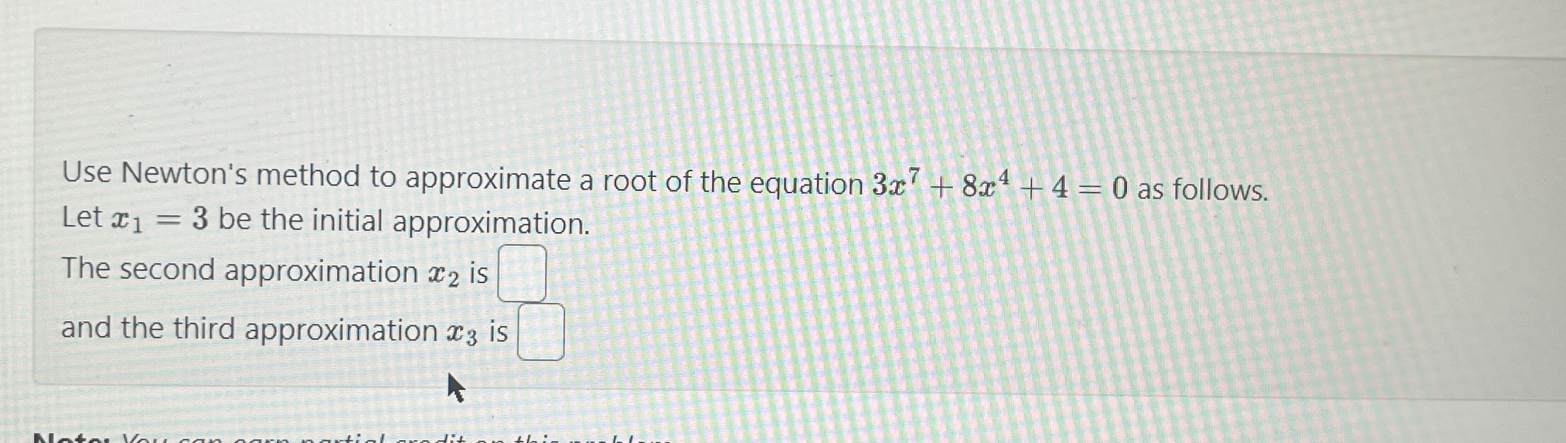 Solved Use Newton's method to approximate a root of the | Chegg.com