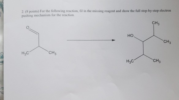Solved 2. (8 points) For the following reaction, fill in the | Chegg.com