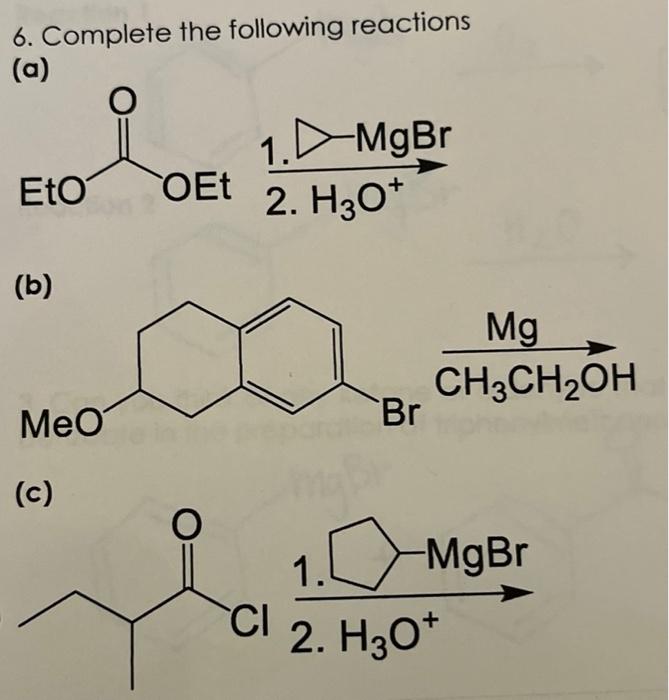 6. Complete the following reactions (a) (b) (c) | Chegg.com