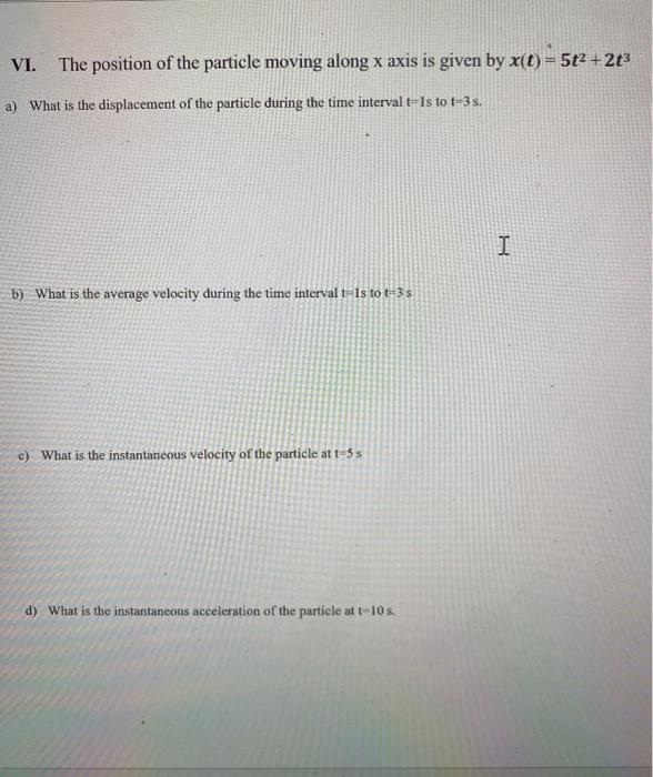 Solved VI. The position of the particle moving along x axis | Chegg.com