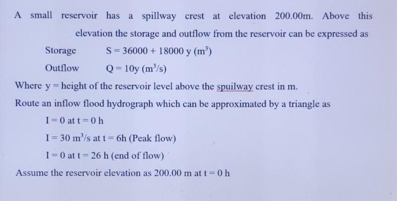 Solved A small reservoir has a spillway crest at elevation | Chegg.com