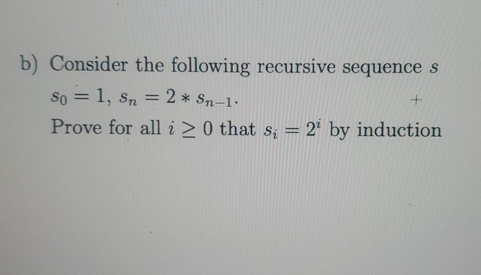 Solved b) Consider the following recursive sequence s | Chegg.com