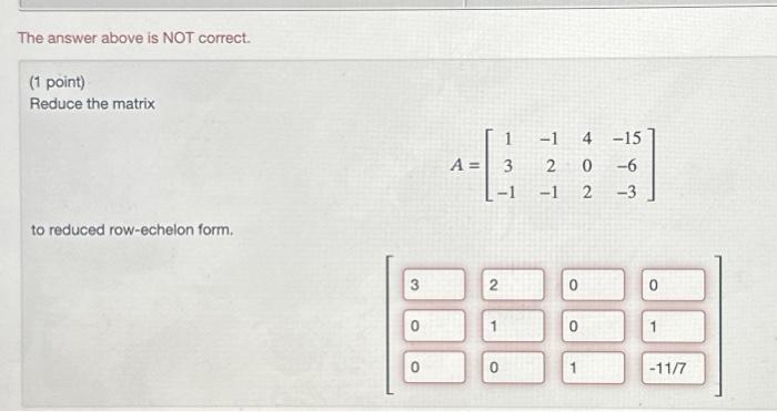 Solved The answer above is NOT correct. (1 point) Reduce the | Chegg.com
