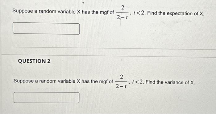 Solved Suppose A Random Variable X Has The Mgf Of 2−t2t 