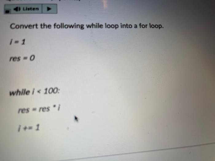 Solved Listen Convert the following while loop into a for | Chegg.com