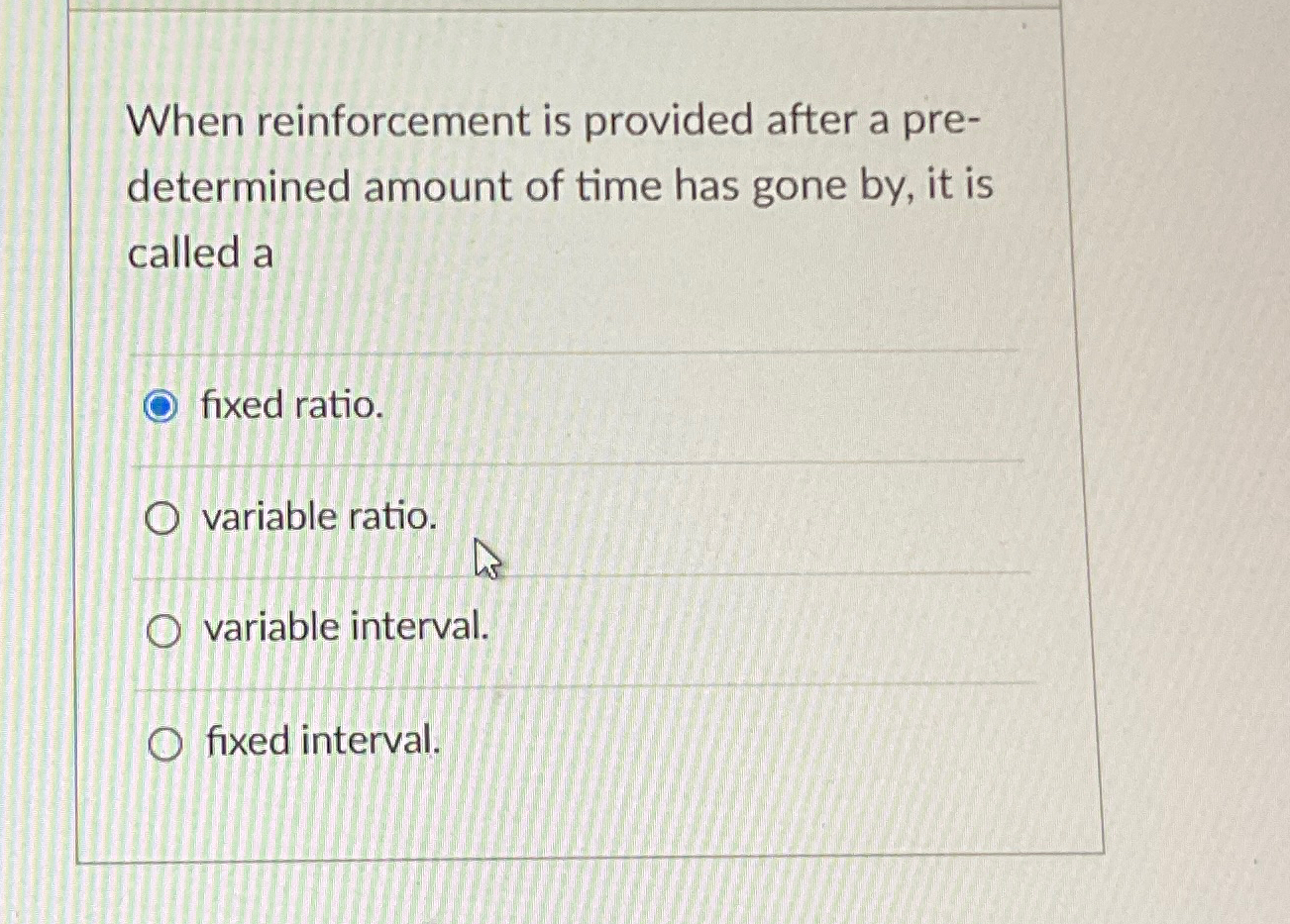 Solved When reinforcement is provided after a predetermined | Chegg.com