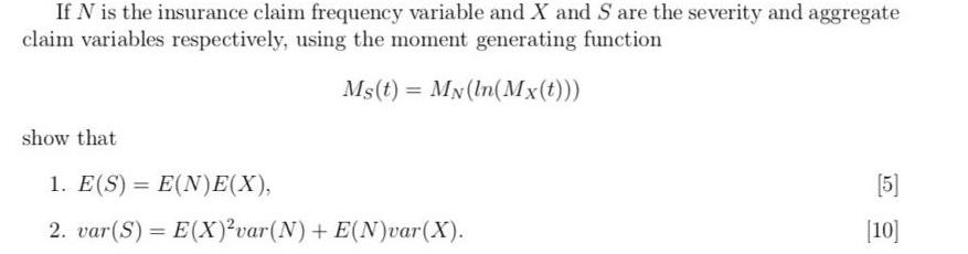Solved If N is the insurance claim frequency variable and X | Chegg.com