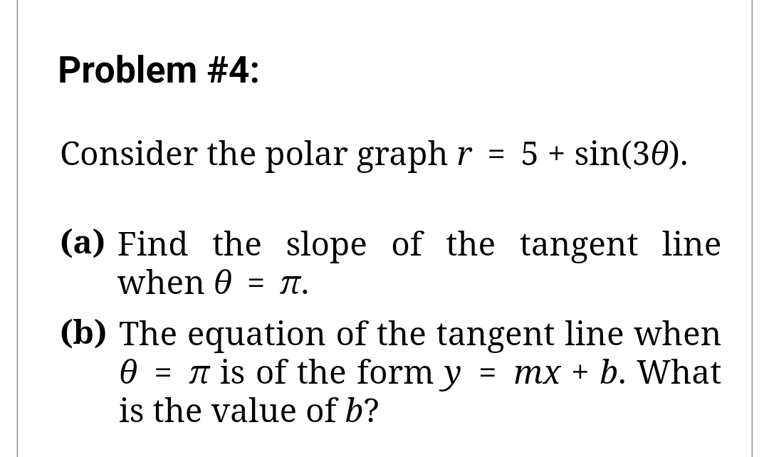 Solved Problem #4:Consider the polar graph r=5+sin(3θ).(a) | Chegg.com