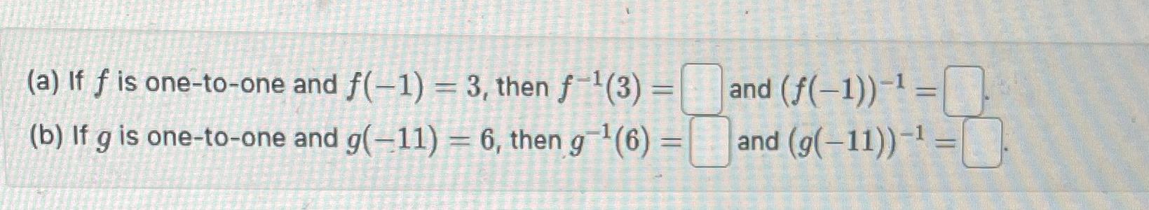 Solved (a) ﻿If f ﻿is one-to-one and f(-1)=3, ﻿then f-1(3)=, | Chegg.com