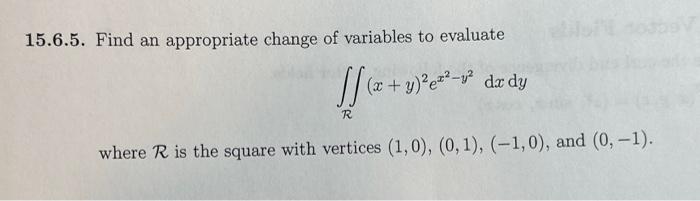 Solved 15.6.5. Find an appropriate change of variables to | Chegg.com