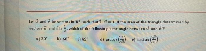 Solved Let u and v be vectors in R3 such that u⋅v=1. If the | Chegg.com