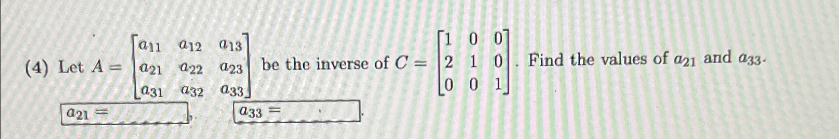 Solved (4) ﻿Let A=[a11a12a13a21a22a23a31a32a33] ﻿be the | Chegg.com