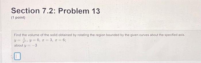 Solved Section 7.2: Problem 13 (1 point) Find the volume of | Chegg.com