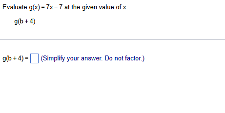 Solved Evaluate g(x)=7x-7 at ﻿the given value | Chegg.com
