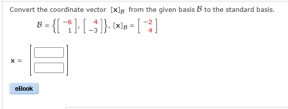 Solved Convert the coordinate vector [x]B ﻿from the given | Chegg.com