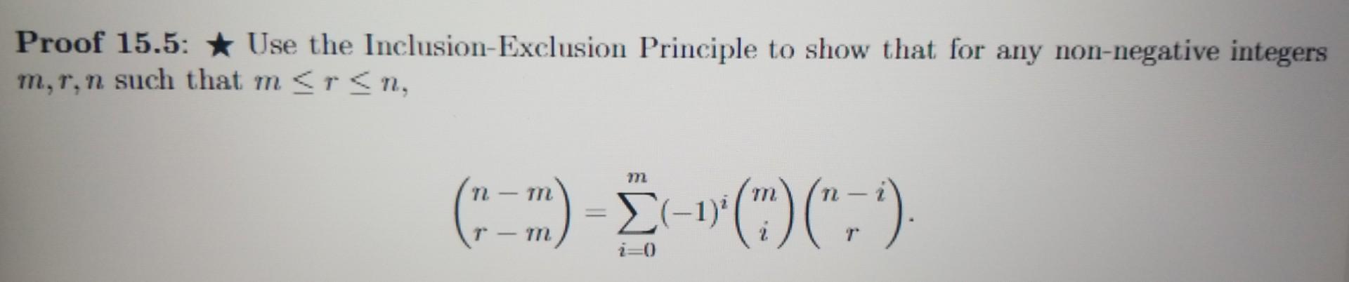 Solved Proof 15.5: ⋆ Use the Inclusion-Exclusion Principle | Chegg.com