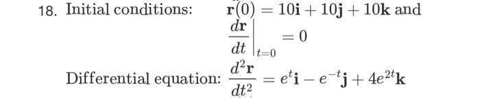 Solved 18. Initial conditions: Differential equation: r(0) | Chegg.com