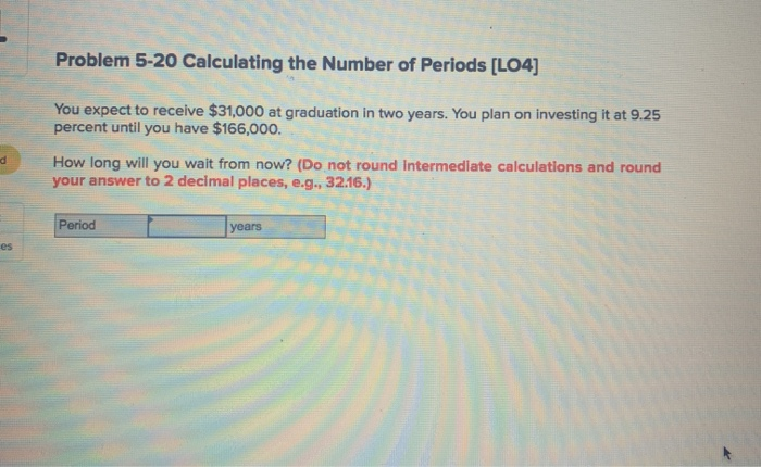 Solved Problem 5-20 Calculating the Number of Periods (L04) | Chegg.com