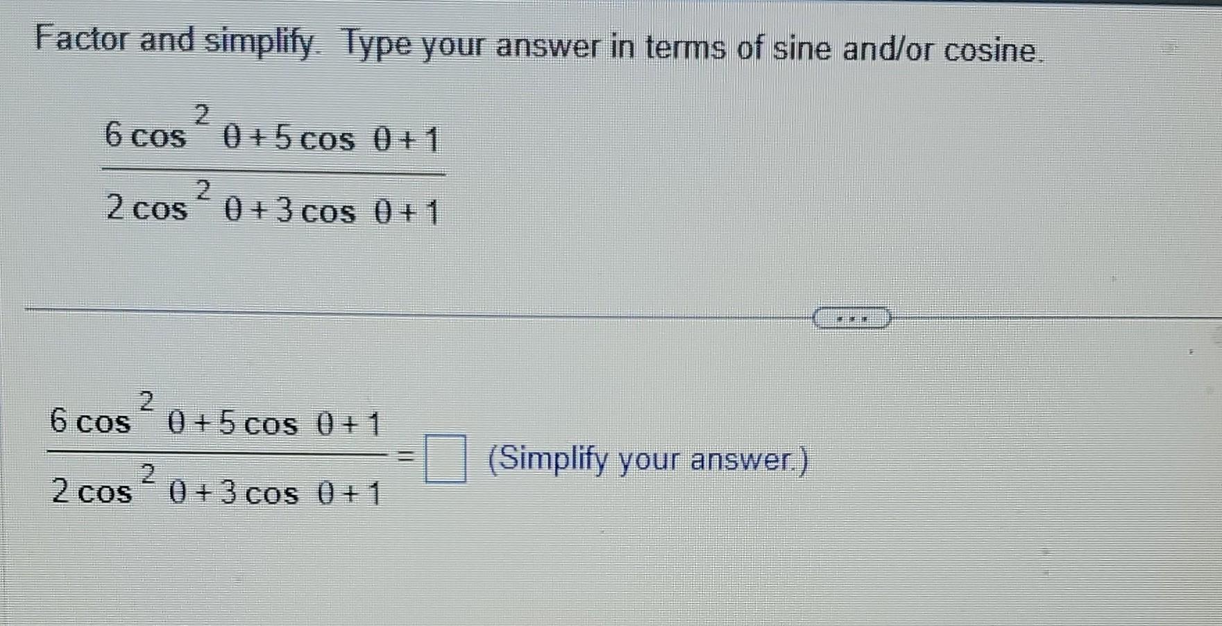 Solved Factor and simplify. Type your answer in terms of | Chegg.com