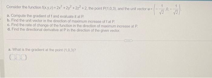 Solved Consider the function f(x,y,z)=2x2+2y2+2z2+2, the | Chegg.com