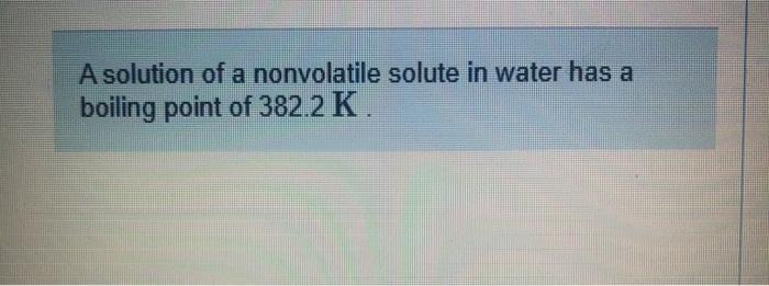 Solved A solution of a nonvolatile solute in water has a | Chegg.com