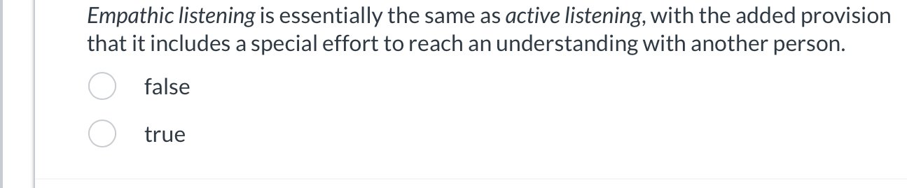 Solved Empathic listening is essentially the same as active | Chegg.com